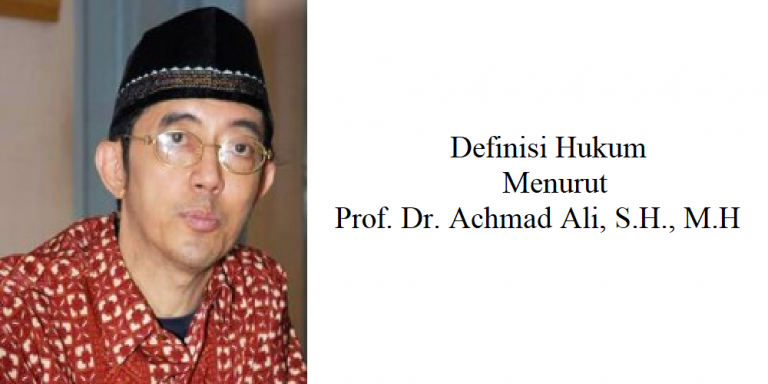 Definisi Hukum Menurut Prof. Dr. Achmad Ali, S.H., M.H | DPC PERADI ...
