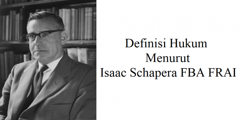 Definisi Hukum Menurut Isaac Schapera FBA FRAI | DPC PERADI TASIKMALAYA