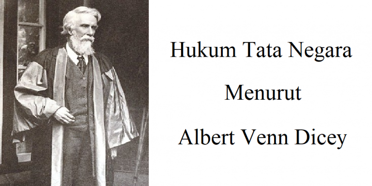 Hukum Tata Negara Menurut Albert Venn Dicey | DPC PERADI TASIKMALAYA