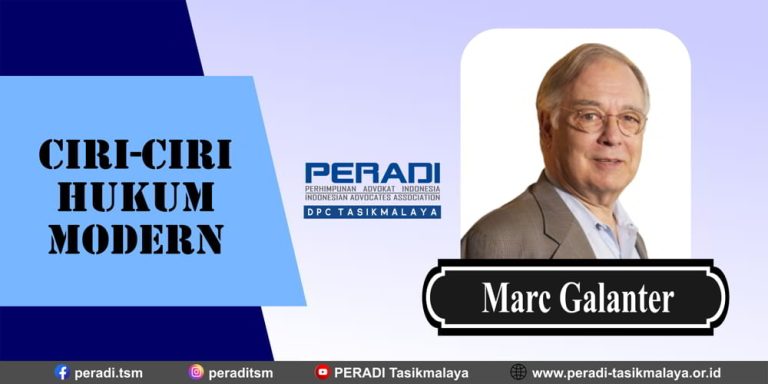 Ciri-ciri Hukum Modern Menurut Marc Galanter | DPC PERADI TASIKMALAYA